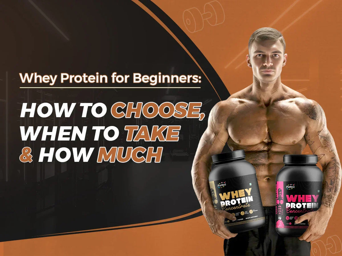 Whey Protein for Beginners: How to Choose, Take & Dose – Puriteo